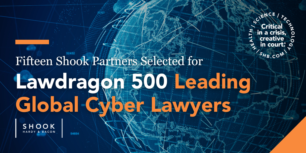 Lawdragon Recognizes Shook Among Leading Global Cyber Lawyers | News ...